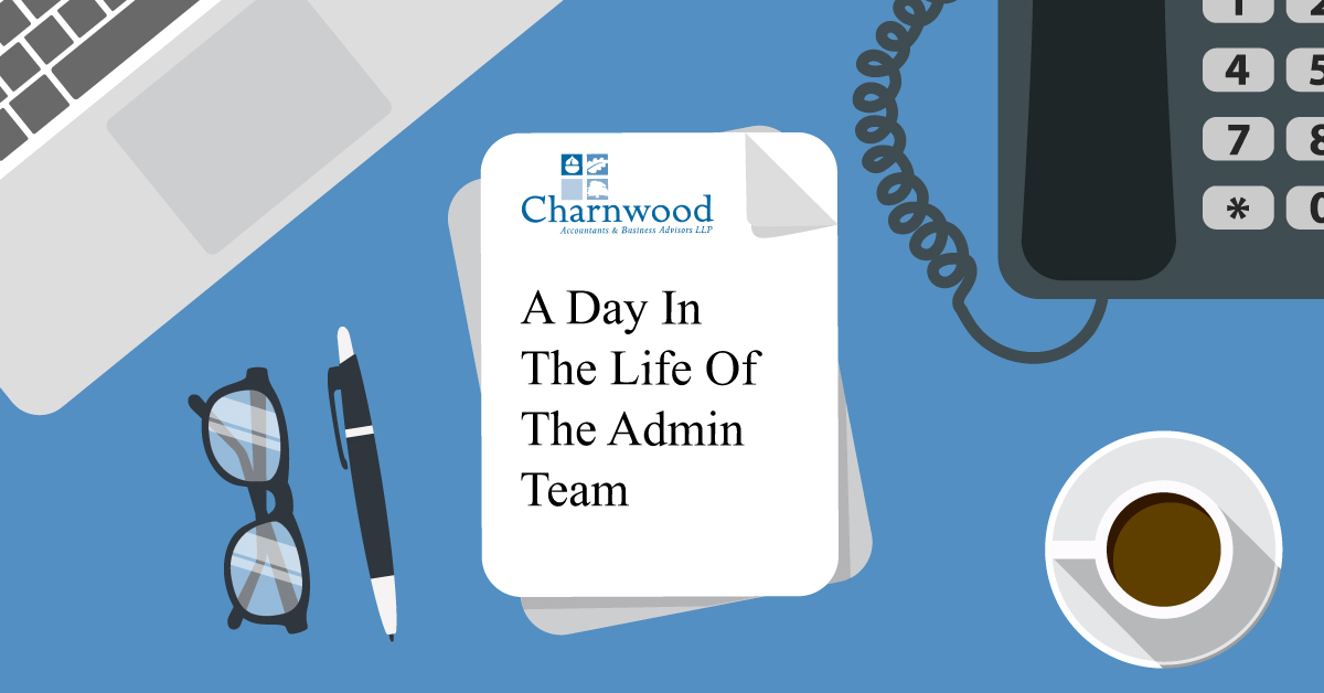 A Day in the Life of the Admin Team - Charnwood Accountants